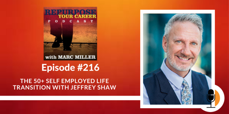 The 50+ Self Employed Life Transition with Jeffrey Shaw [Podcast ...